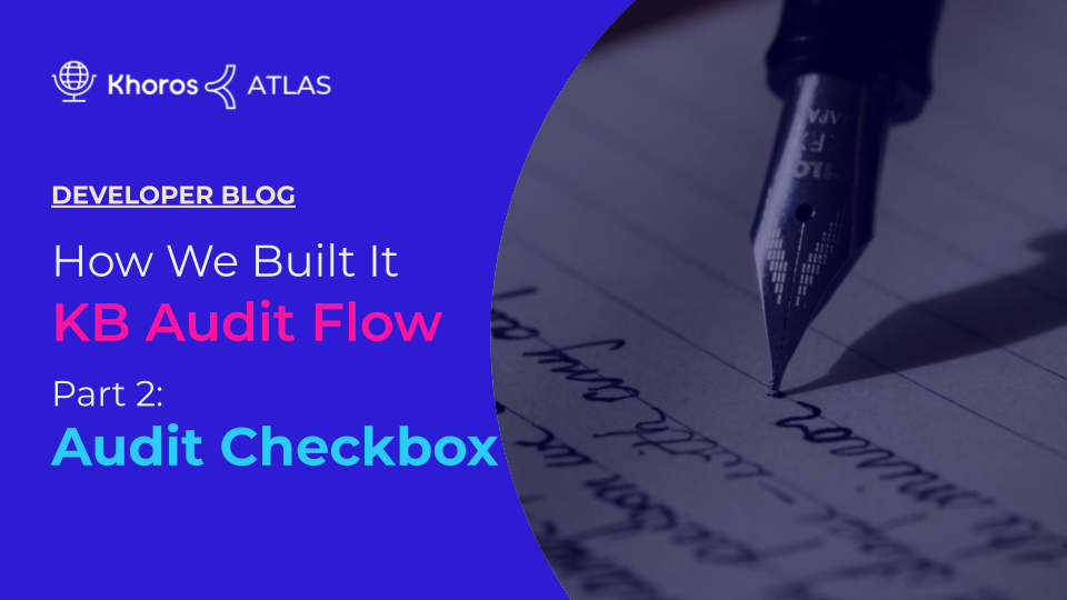 How We Built the KB Audit Flow Part 2: Audit Checkbox (Updated) | Atlas